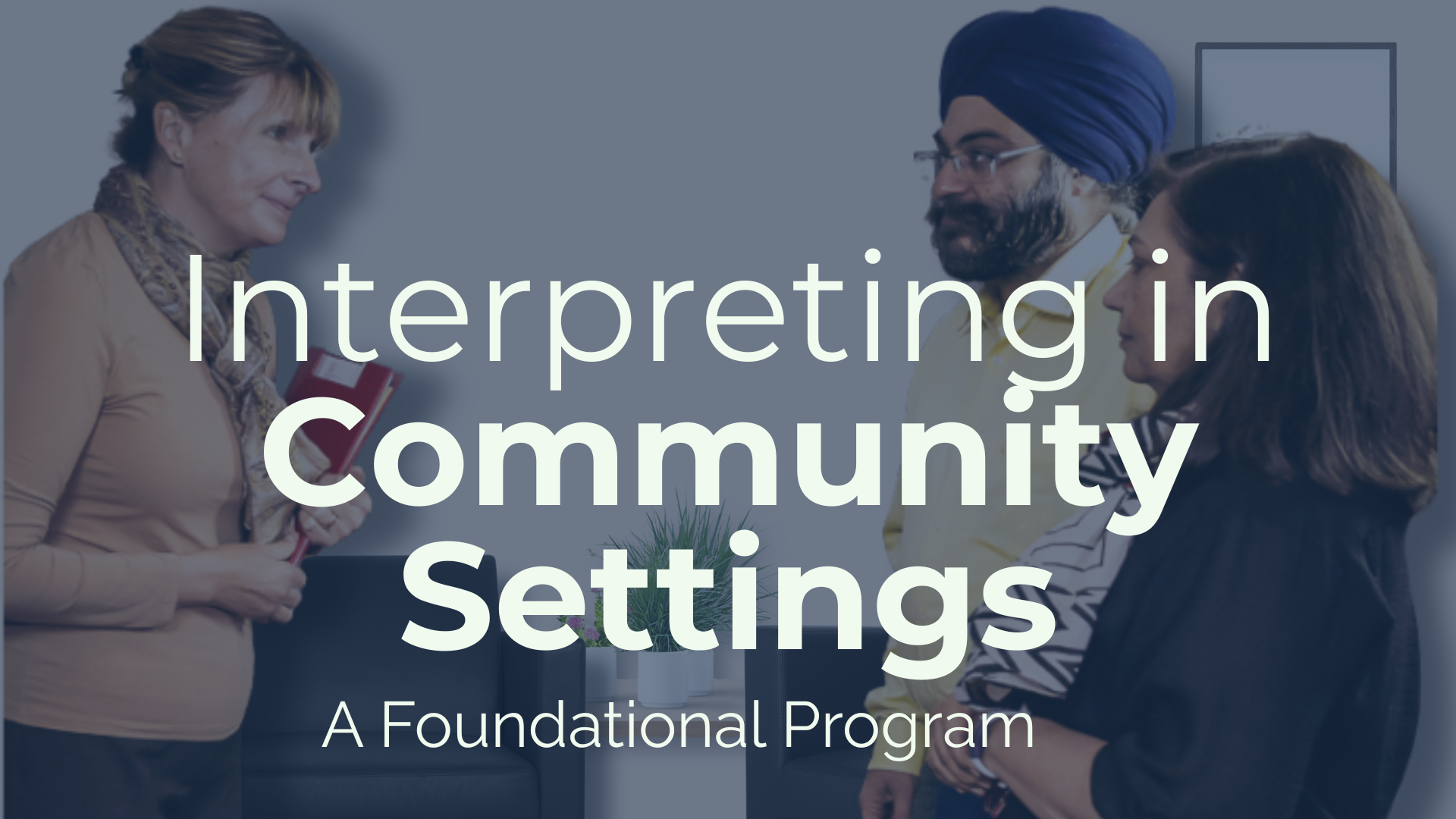 Interpreting in Community Settings: A Foundational Program - The ...